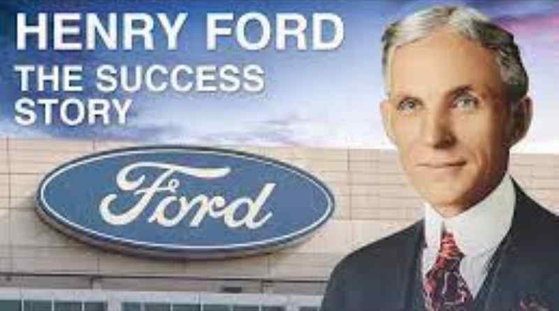 Henry Ford Success Story - Entrepreneurs Stories