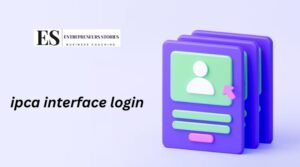 IPCA Interface Login: A Comprehensive Guide - Entrepreneurs Stories